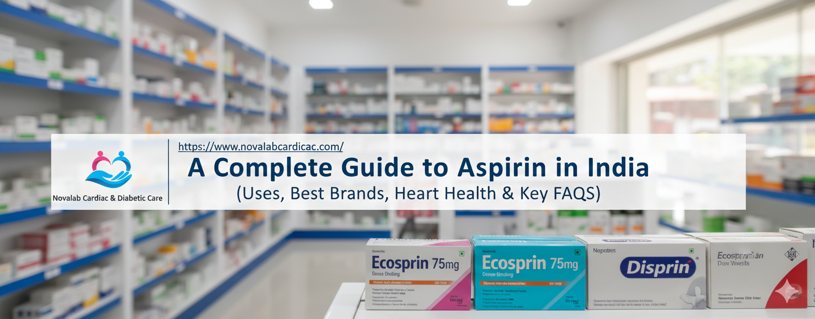Aspirin in India: Uses, Best Brands & Heart Health Guide | NovaLab